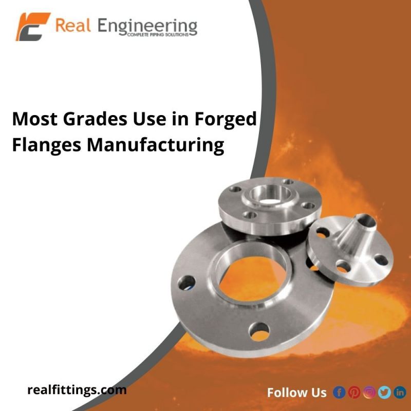 Most Grades Use in Forged Flanges Manufacturing - Real Engineering
